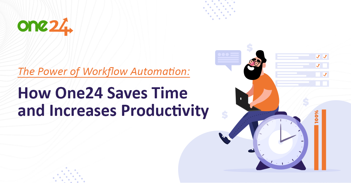 The Power of Workflow Automation: Boost Productivity with One24